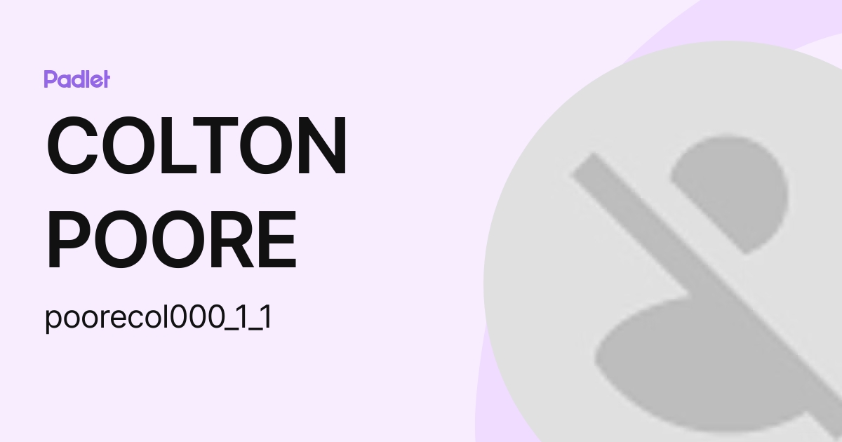 COLTON POORE (poorecol000) profile | Padlet