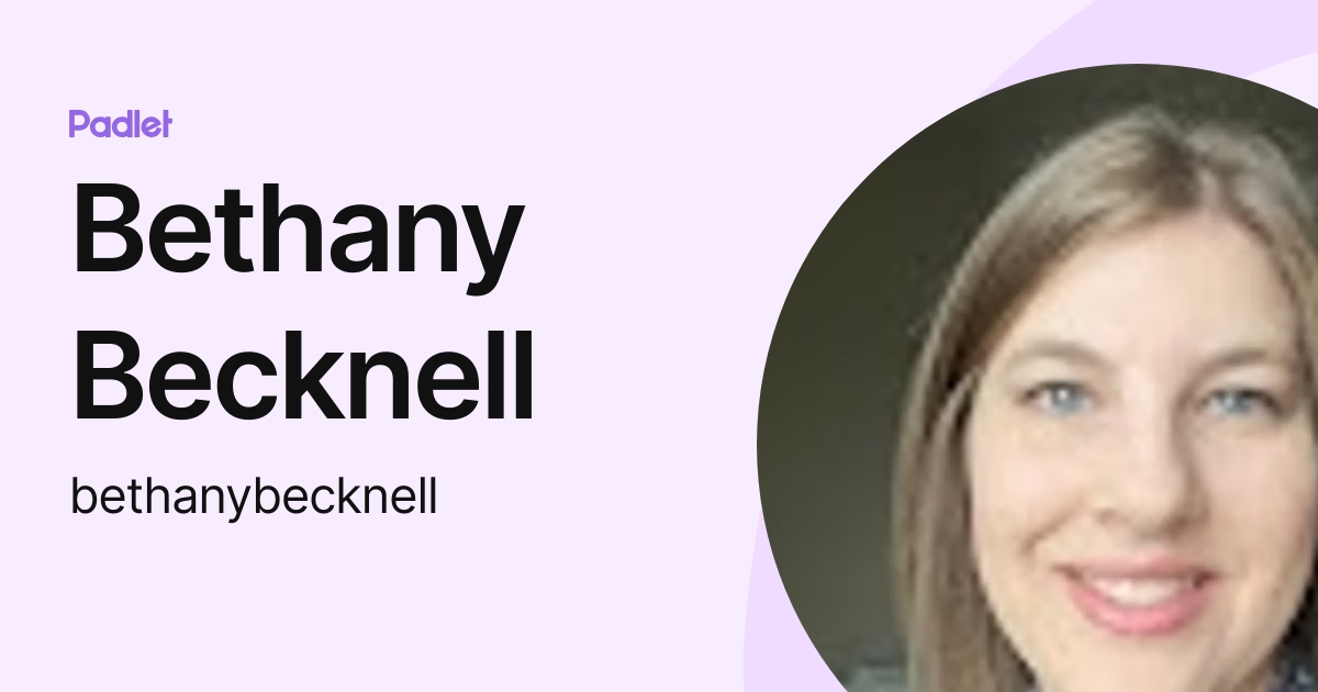 Bethany Becknell (bethanybecknell) profile | Padlet