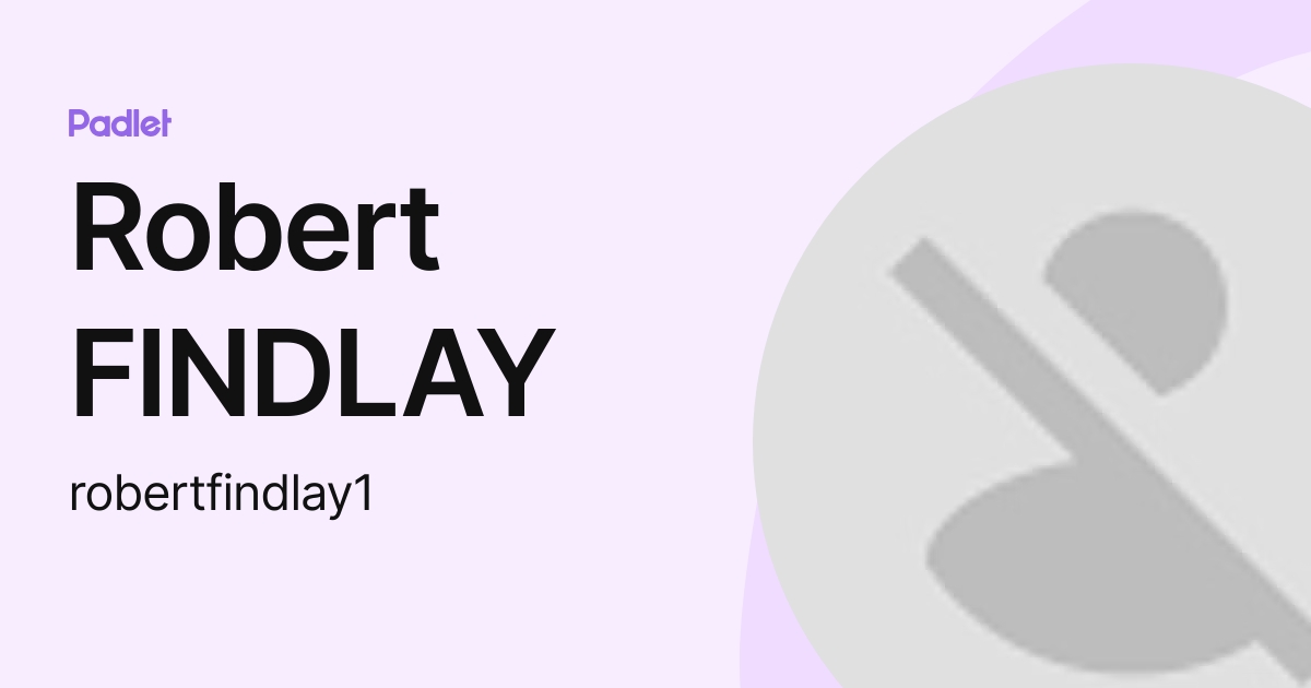 Robert FINDLAY (robertfindlay1) profile | Padlet