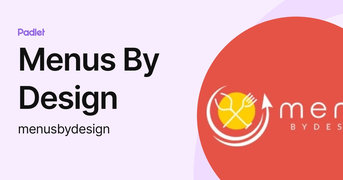 Menus By Design (menusbydesign) profile | Padlet