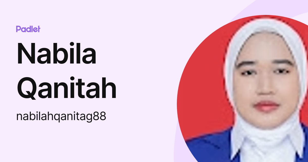Nabila Qanitah (nabilahqanitag88) profile | Padlet