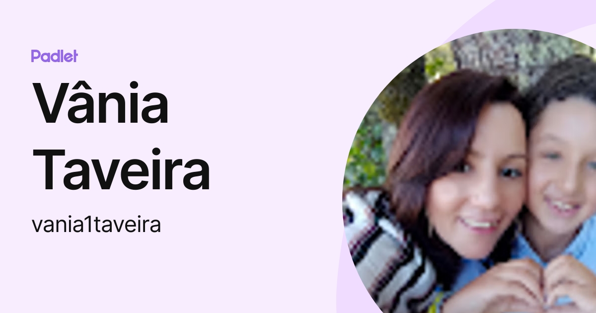Vânia Taveira (vania1taveira) profile | Padlet