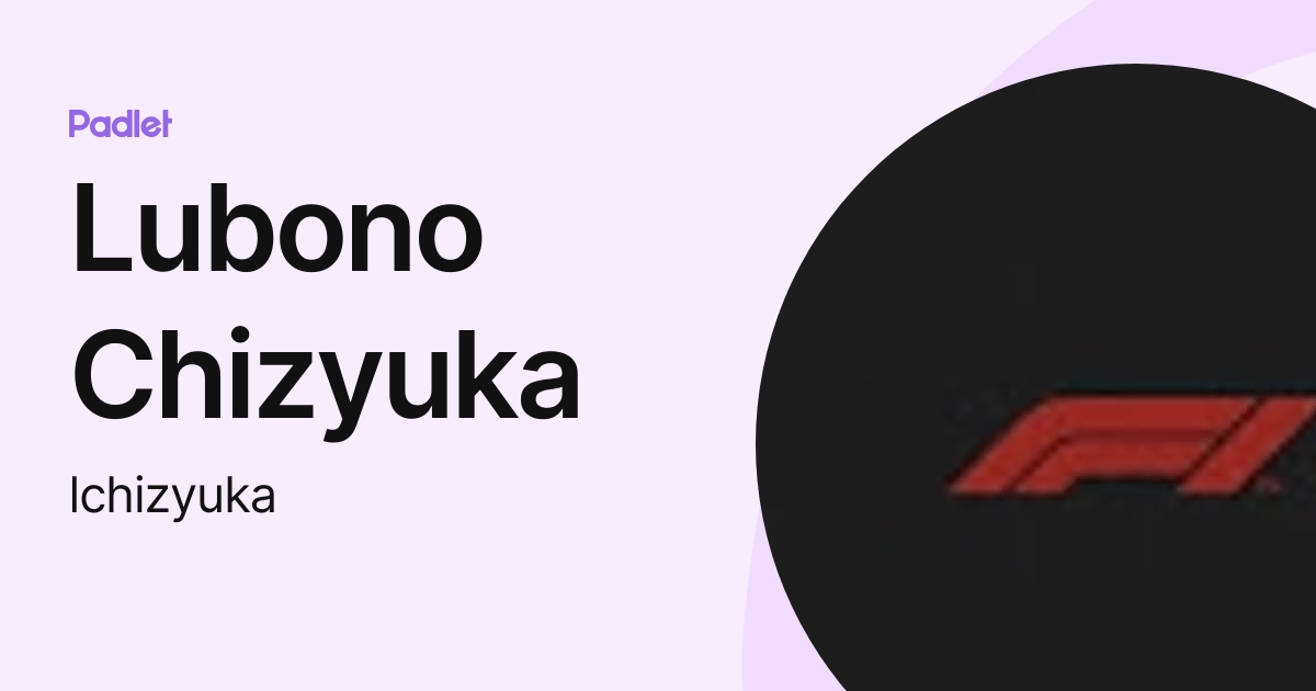 Lubono Chizyuka (lchizyuka) profile | Padlet