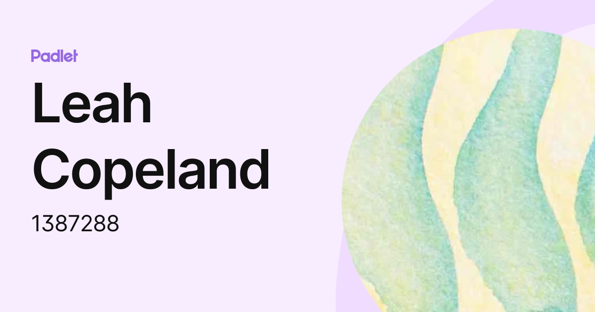 Leah Copeland (1387288) profile | Padlet