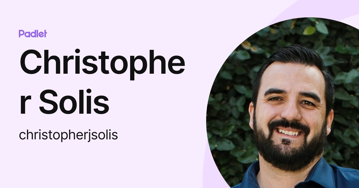 Christopher Solis (christopherjsolis) profile | Padlet