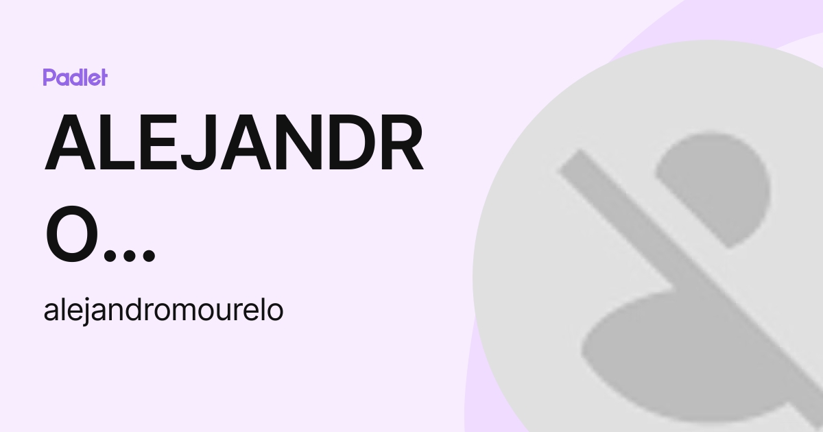 ALEJANDRO MOURELO DA COSTA (alejandromourelo) profile | Padlet