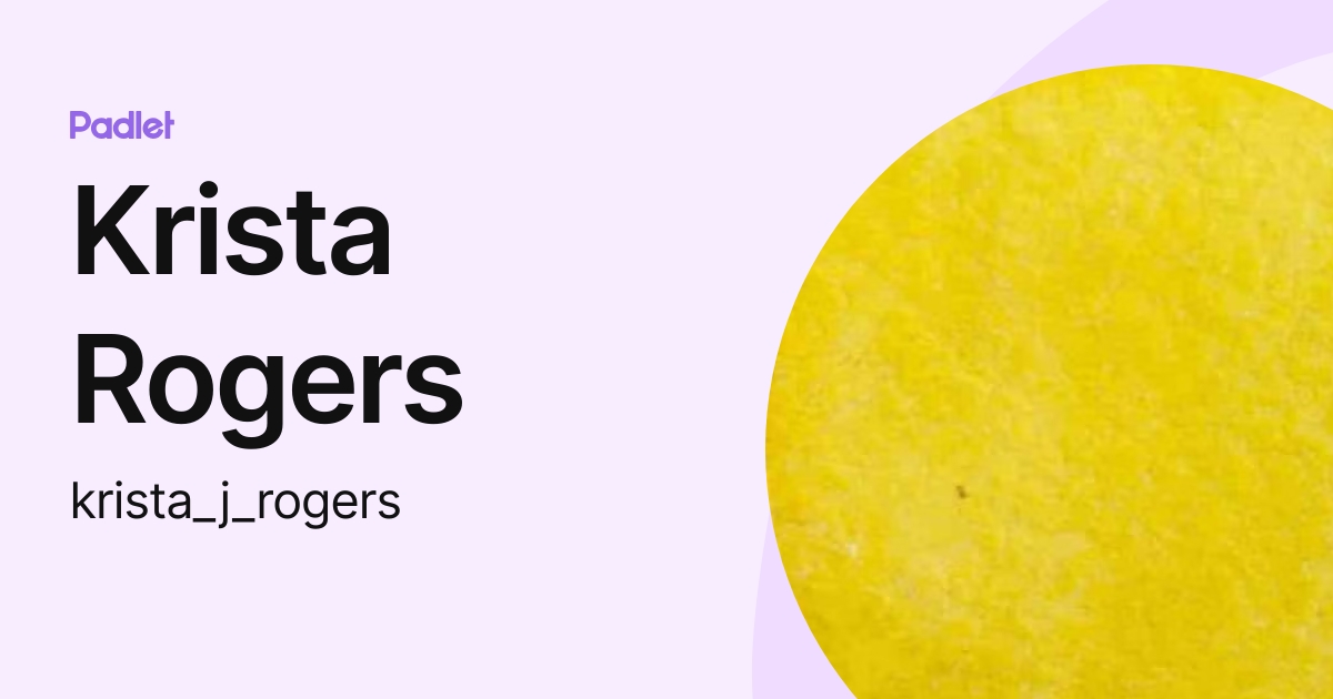 Krista Rogers (krista_j_rogers) profile | Padlet