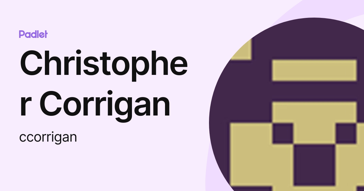 Christopher Corrigan (ccorrigan) profile | Padlet