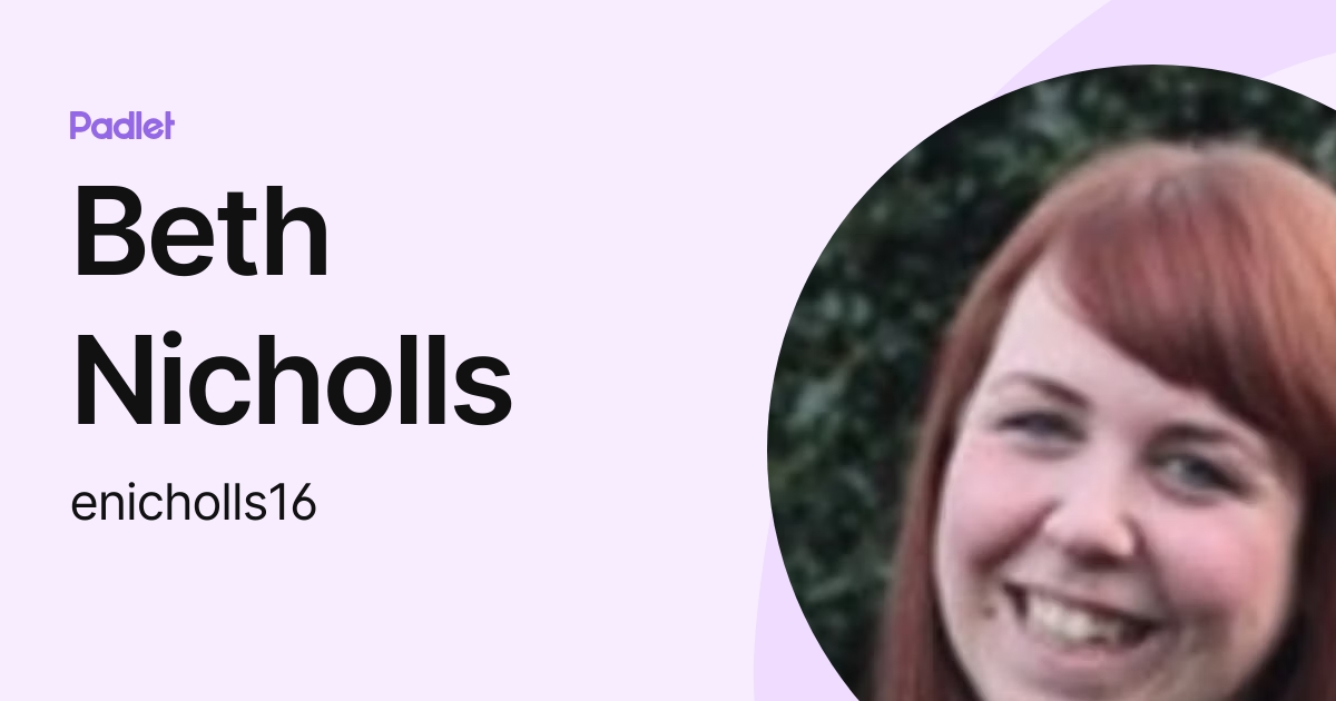 Beth Nicholls (enicholls16) profile | Padlet