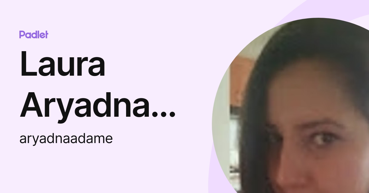 Laura Aryadna Adame Alatorre (aryadnaadame) profile | Padlet