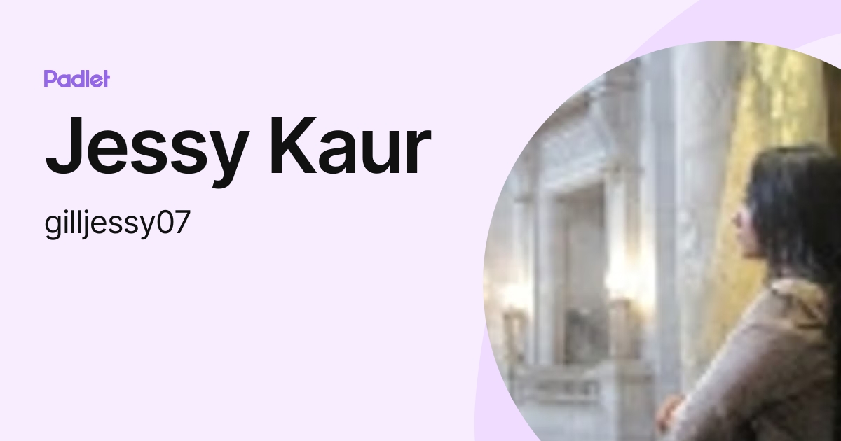 Jessy Kaur (gilljessy07) profile | Padlet