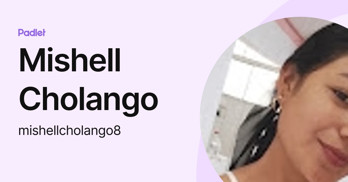 Mishell Cholango (mishellcholango8) profile | Padlet