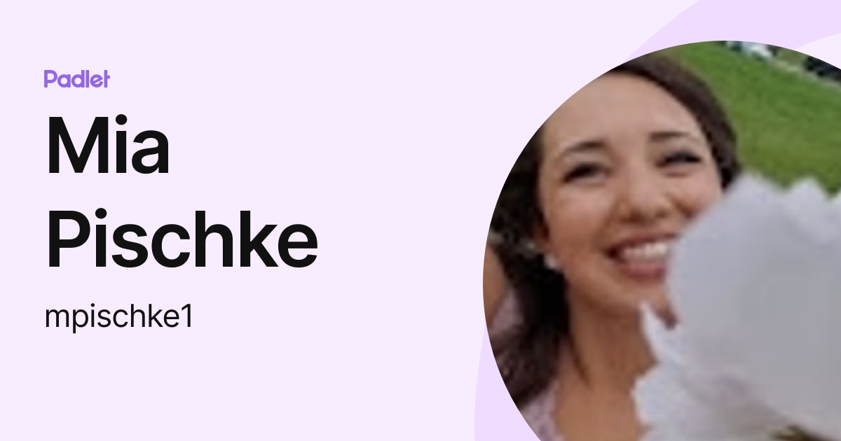 Mia Pischke (mpischke1) profile | Padlet