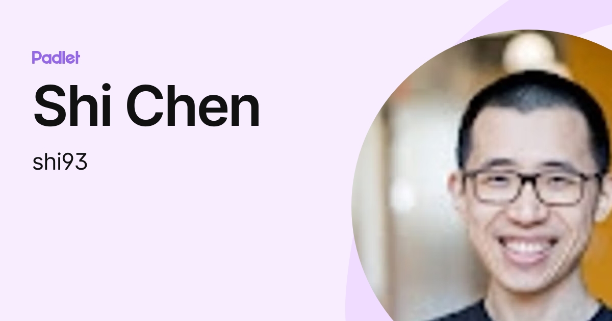 Shi Chen (shi93) profile | Padlet