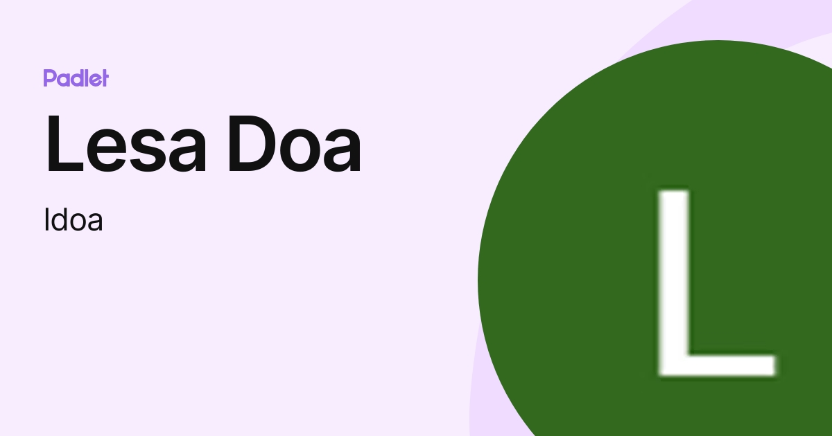 Lesa Doa (ldoa) profile | Padlet