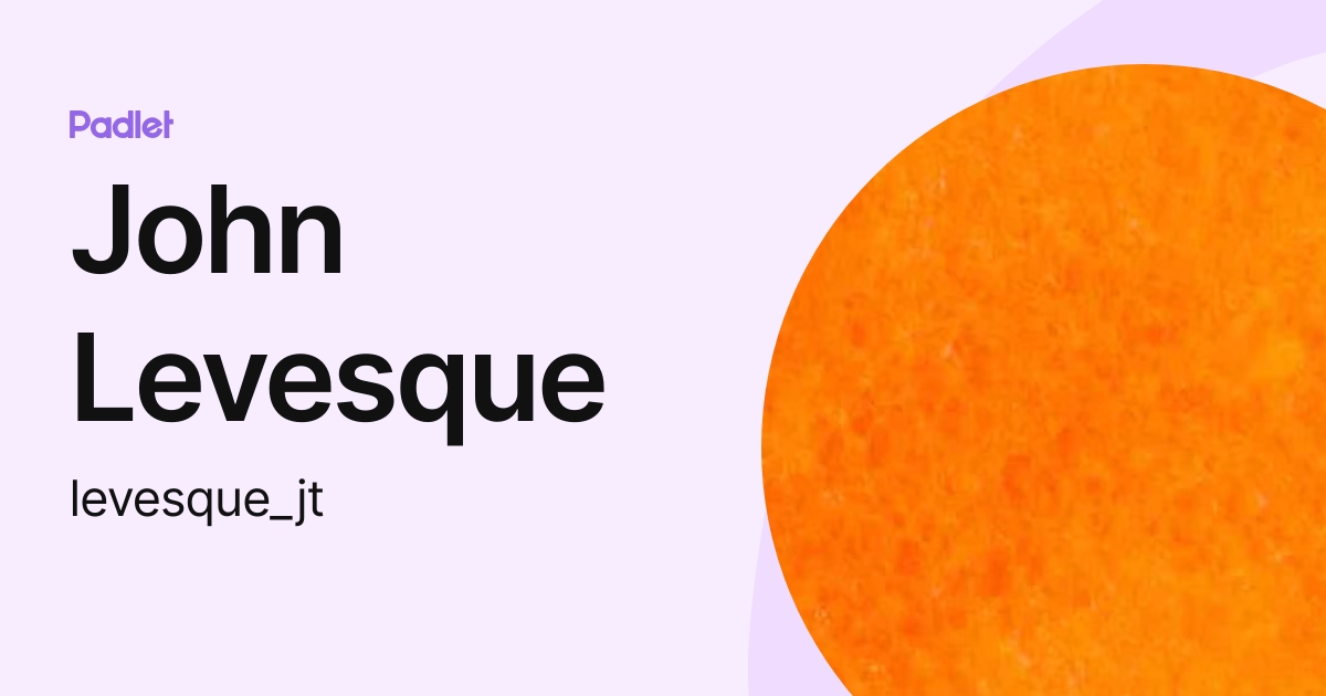 John Levesque (levesque_jt) profile | Padlet