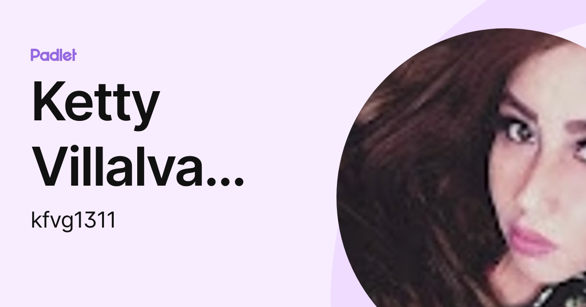 Ketty Villalva Gomez (kfvg1311) profile | Padlet