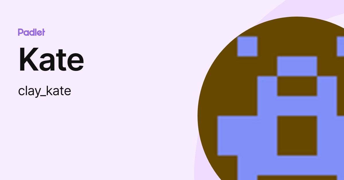 Kate (clay_kate) profile | Padlet