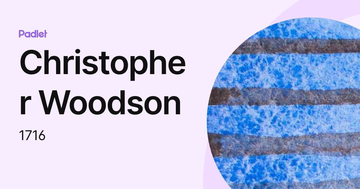 Christopher Woodson (1716) profile | Padlet