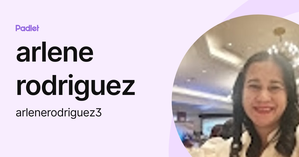 arlene rodriguez (arlenerodriguez3) profile | Padlet