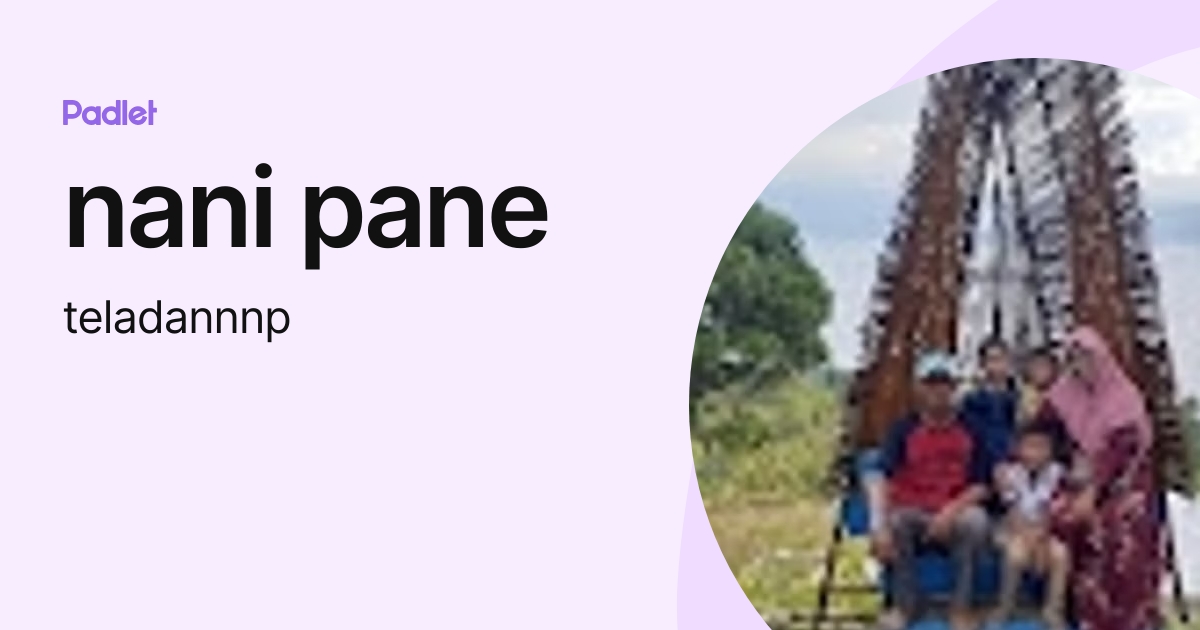 nani pane (teladannnp) profile | Padlet