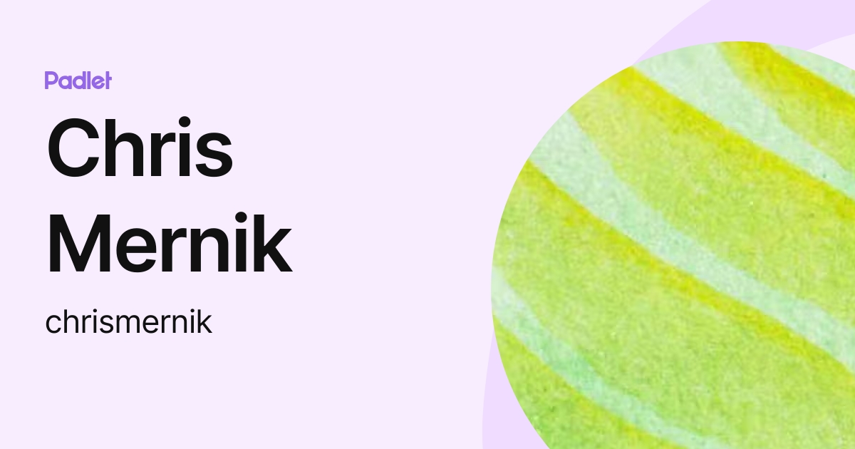 Chris Mernik (chrismernik) profile | Padlet