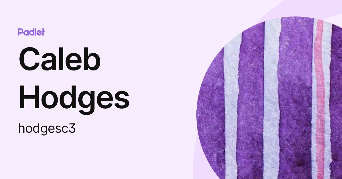 Caleb Hodges (hodgesc3) profile | Padlet