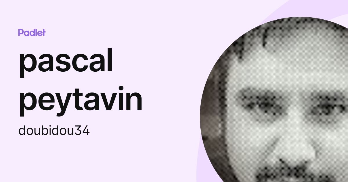 pascal peytavin (doubidou34) profile | Padlet