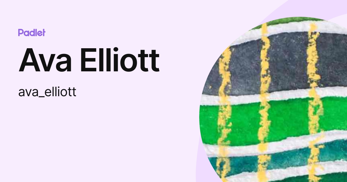 Ava Elliott (ava_elliott) profile | Padlet