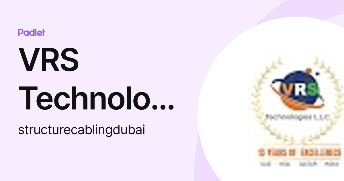 VRS Technologies LLC (structurecablingdubai) profile | Padlet