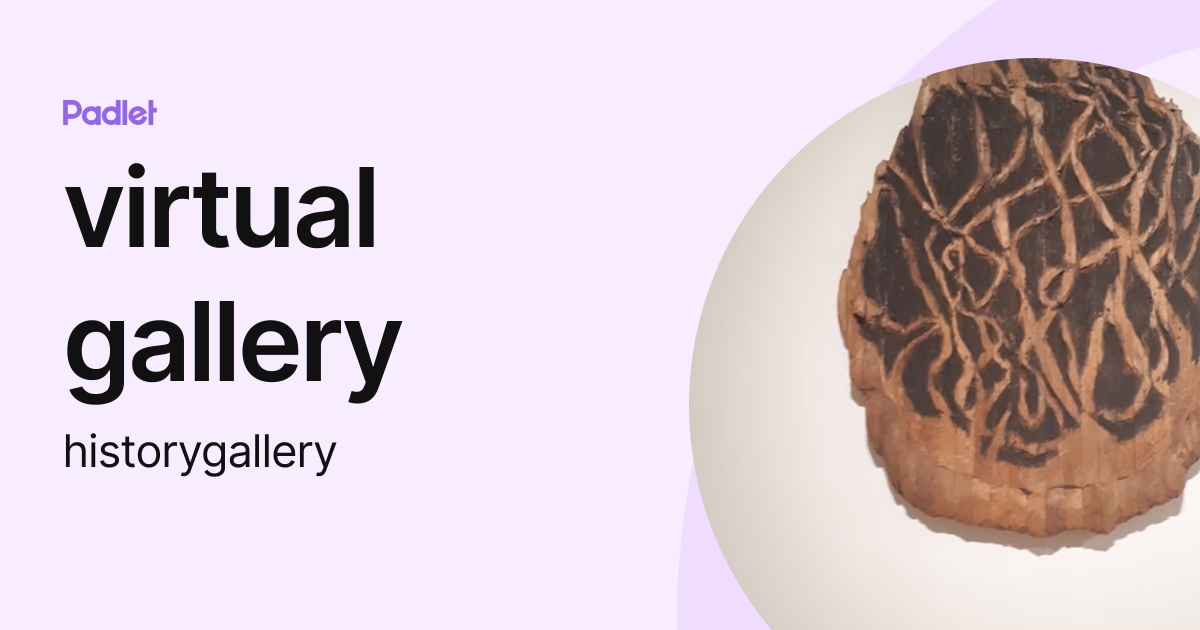 virtual gallery (historygallery) profile | Padlet