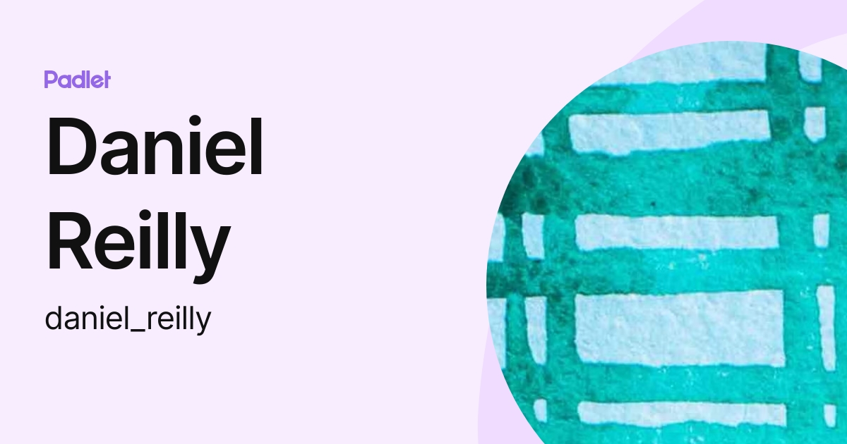 Daniel Reilly (daniel_reilly) profile | Padlet