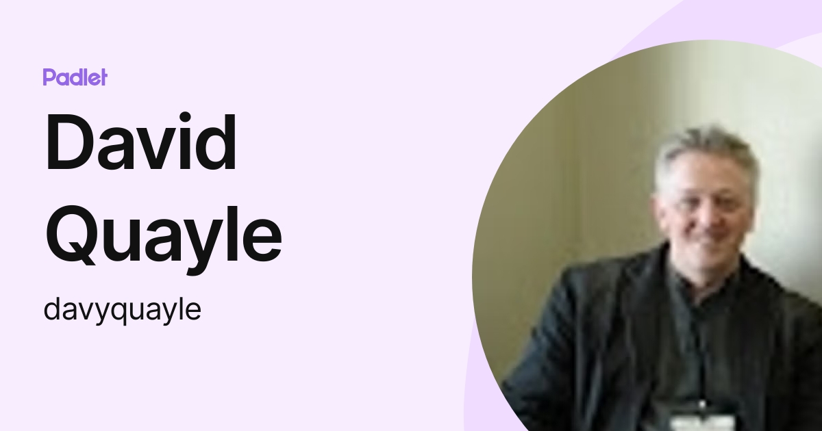 David Quayle (davyquayle) profile | Padlet