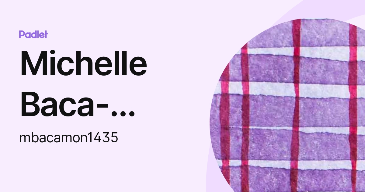 Michelle Baca-Montoya (mbacamon1435) profile | Padlet