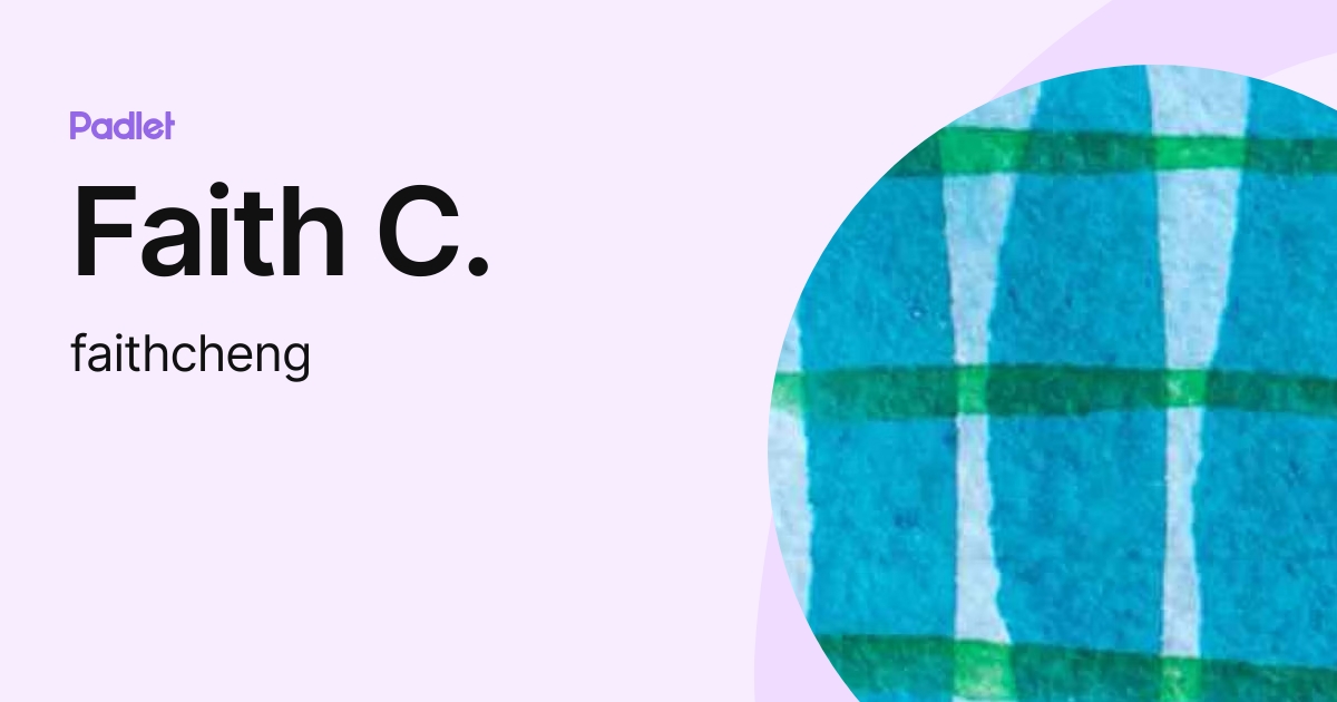 Faith C. (faithcheng) profile | Padlet