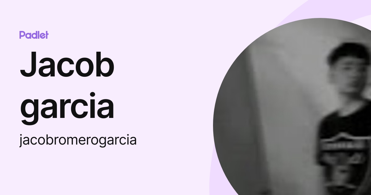Jacob garcia (jacobromerogarcia) perfil | Padlet
