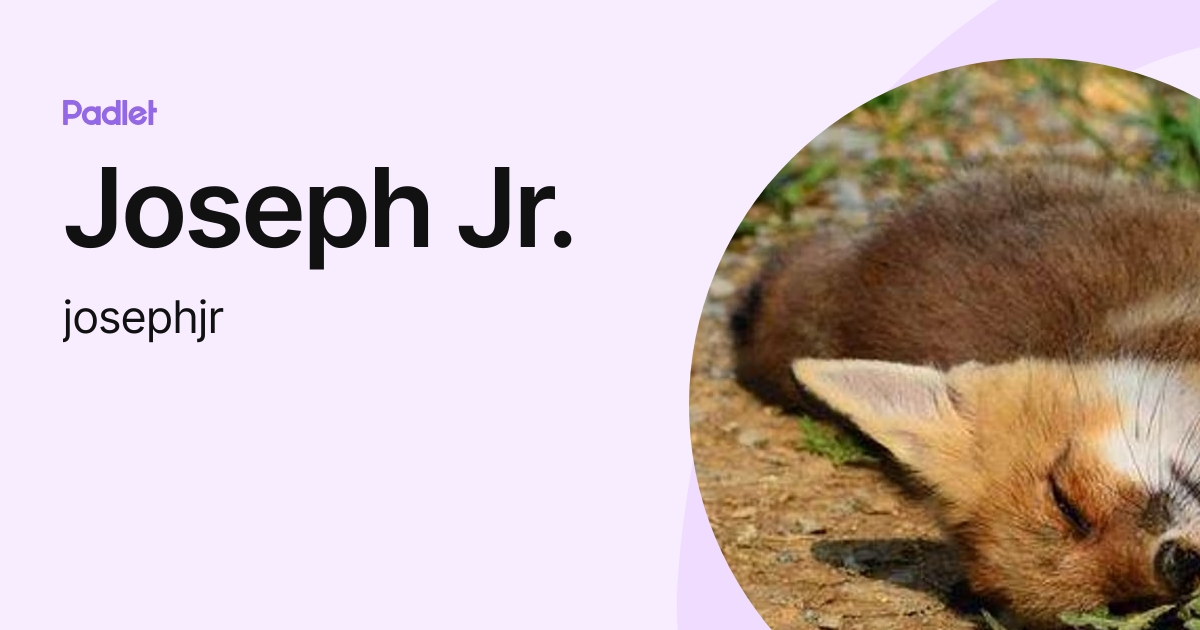 Joseph Jr. (josephjr) profile | Padlet