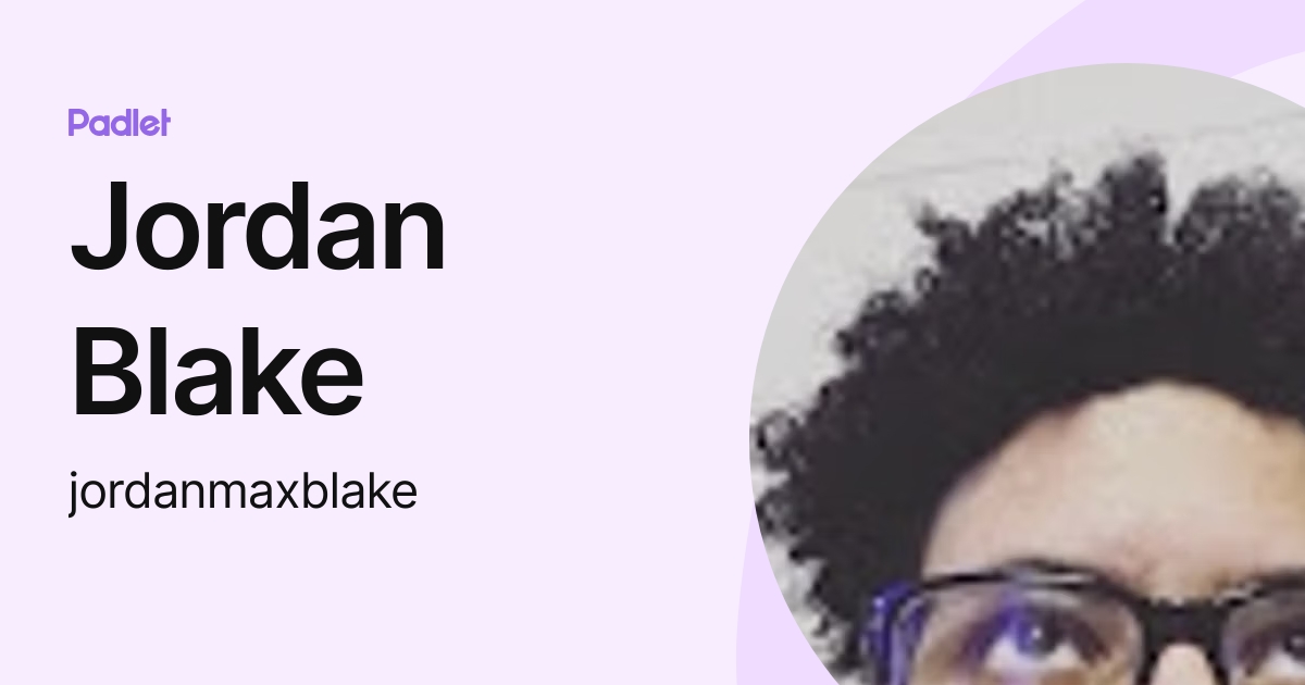 Jordan Blake (jordanmaxblake) profile | Padlet