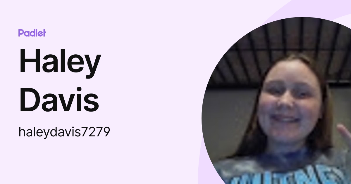 Haley Davis (haleydavis7279) profile | Padlet