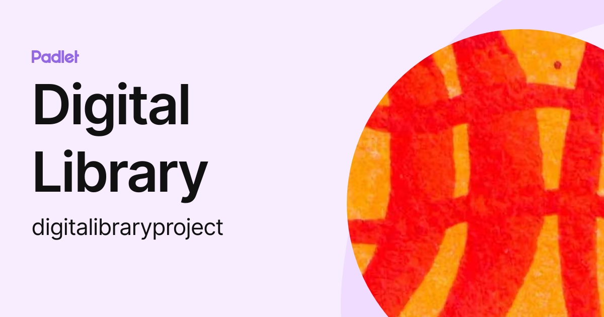 Digital Library (digitalibraryproject) profile | Padlet