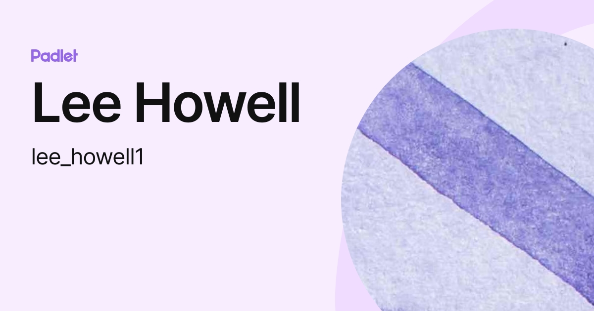 Lee Howell (lee_howell1) profile | Padlet