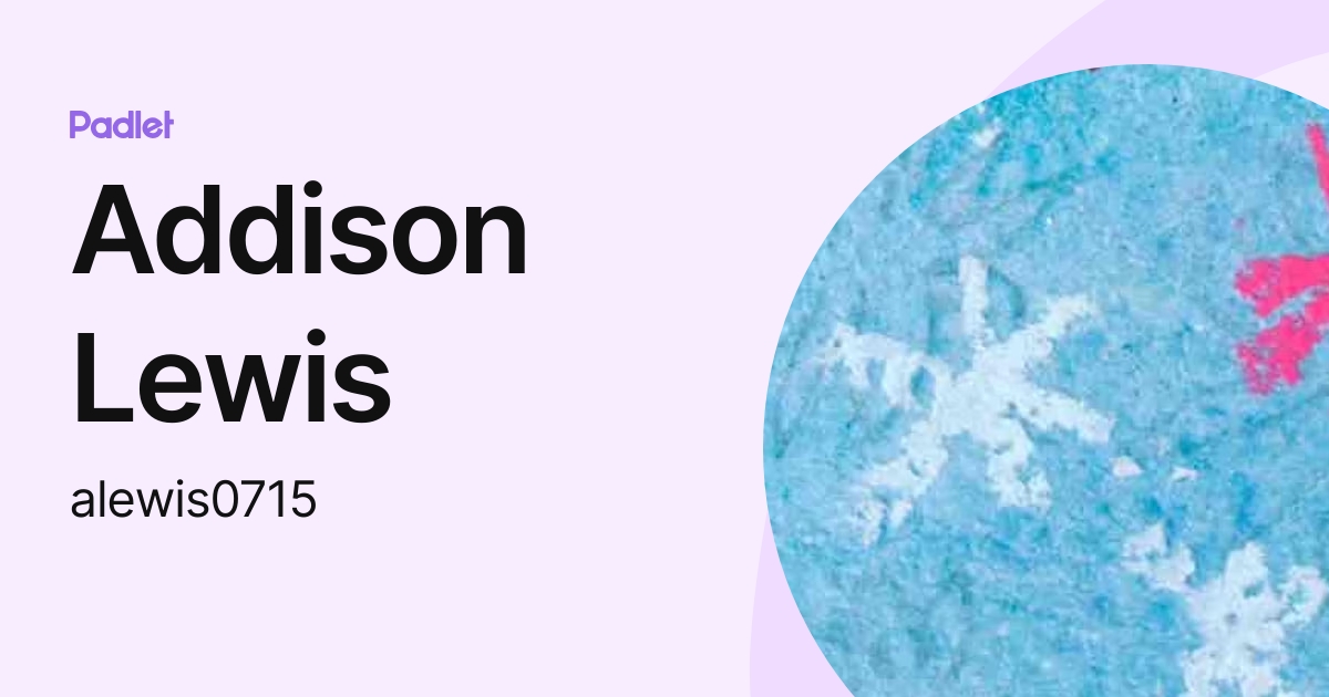 Addison Lewis (alewis0715) profile | Padlet