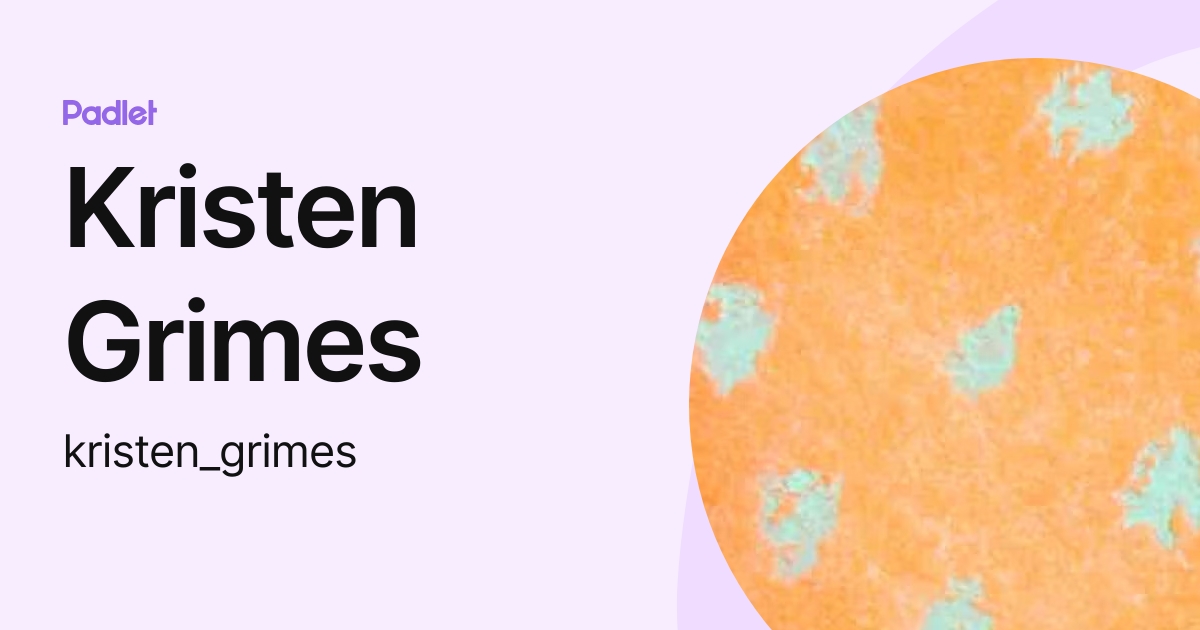 Kristen Grimes (kristen_grimes) profile | Padlet