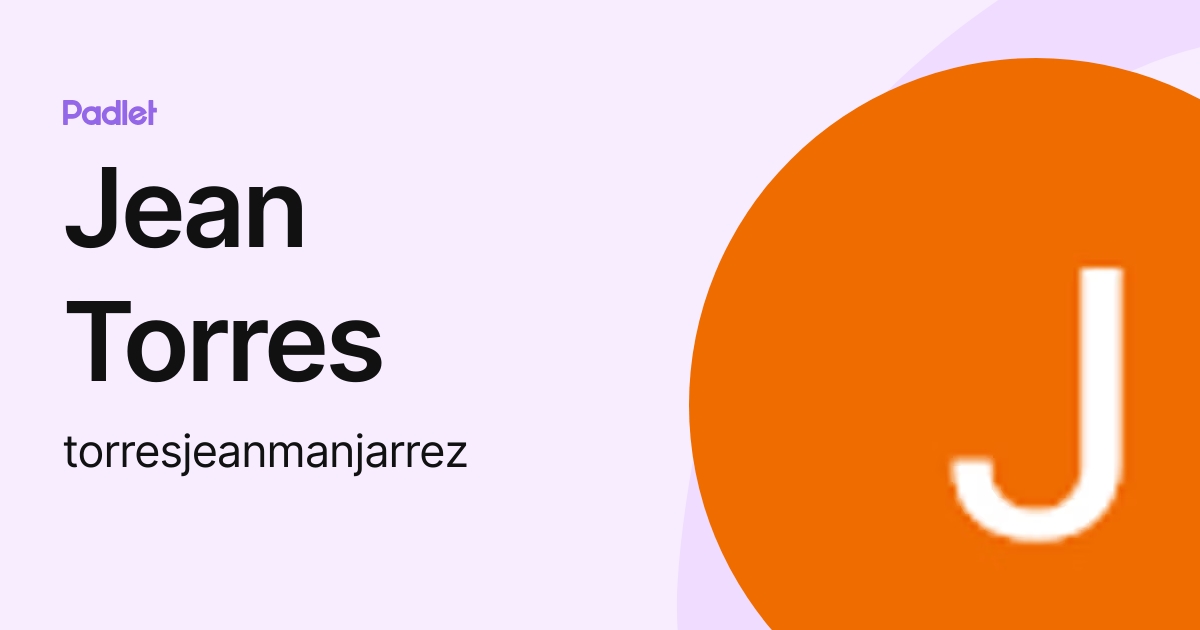 Jean Torres (torresjeanmanjarrez) profile | Padlet