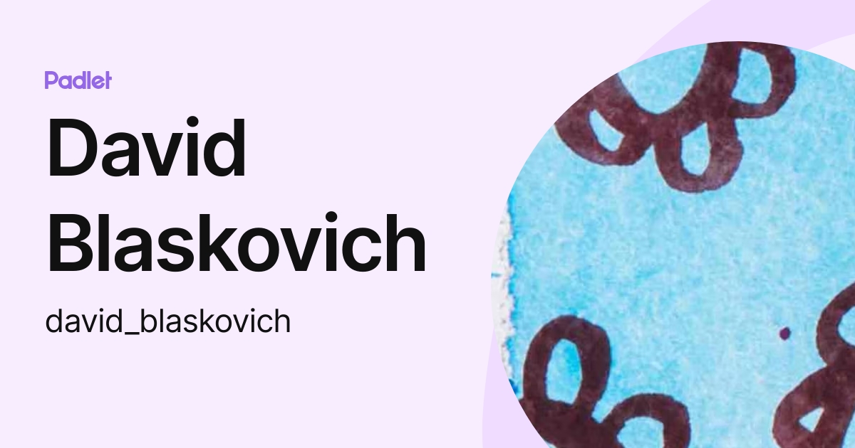 David Blaskovich (david_blaskovich) profile | Padlet