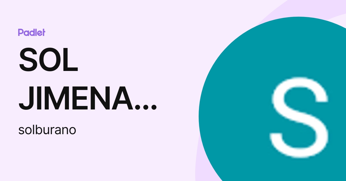 SOL JIMENA BURBANO ESTRELLA (solburano) profile | Padlet