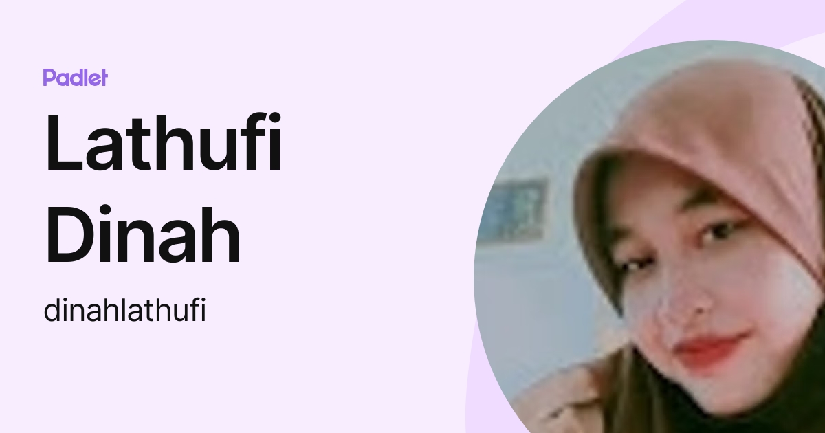 Lathufi Dinah (dinahlathufi) profile | Padlet