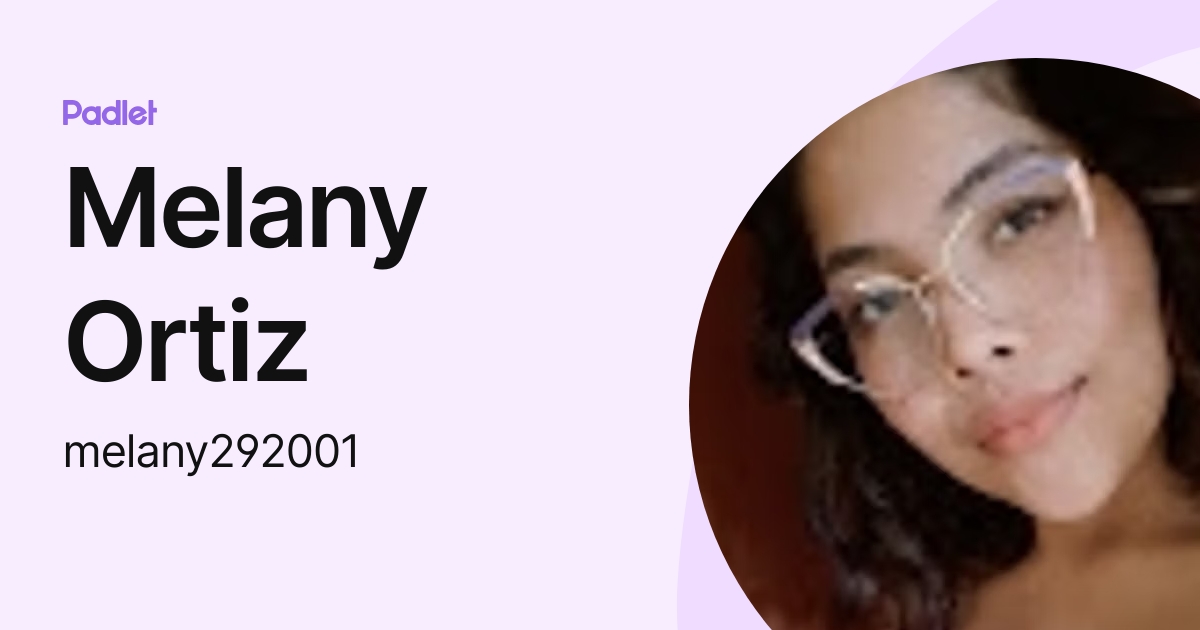 Melany Ortiz (melany292001) profile | Padlet