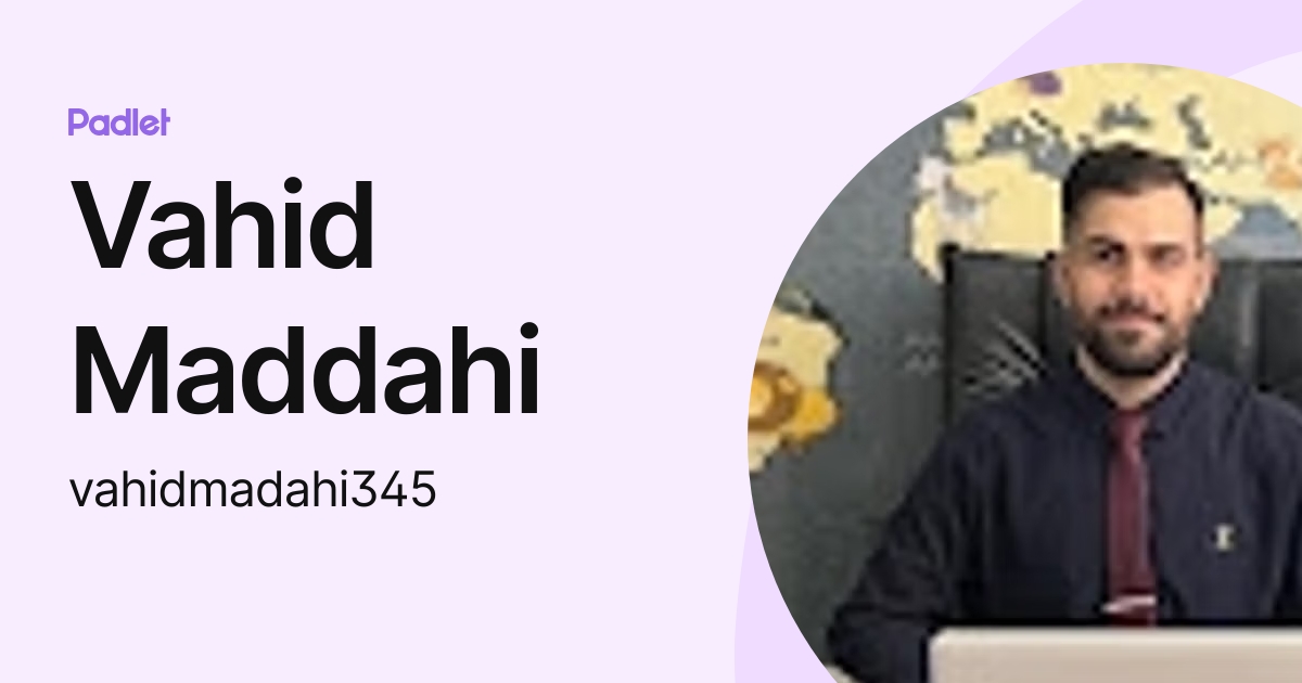 Vahid Maddahi (vahidmadahi345) profile | Padlet