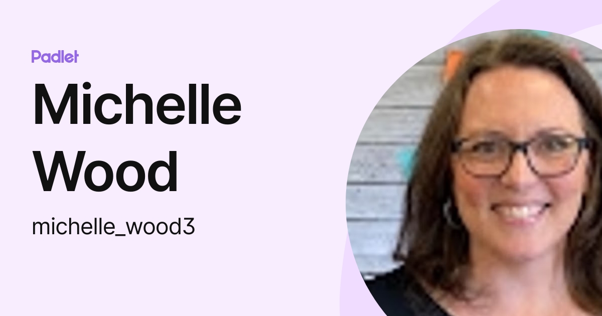 Michelle Wood (michelle_wood3) profile | Padlet